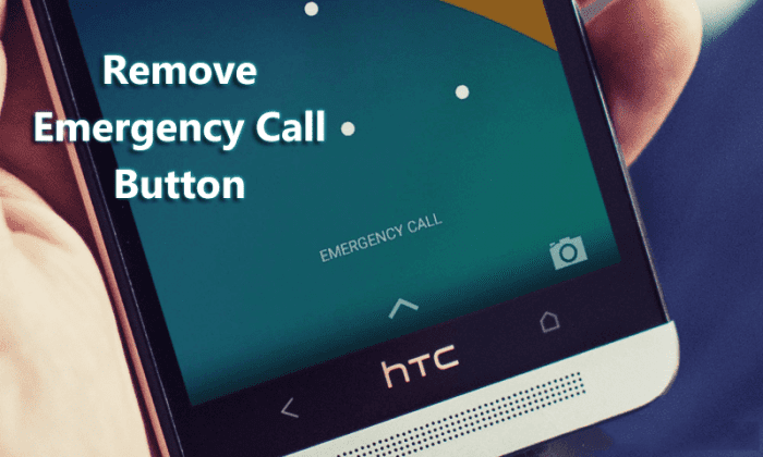 How to Remove ‘Emergency Call’ Button from Android Lock Screen