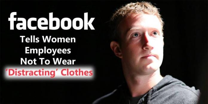 Facebook Tells Women Employees Not To Wear 'Distracting' Clothes