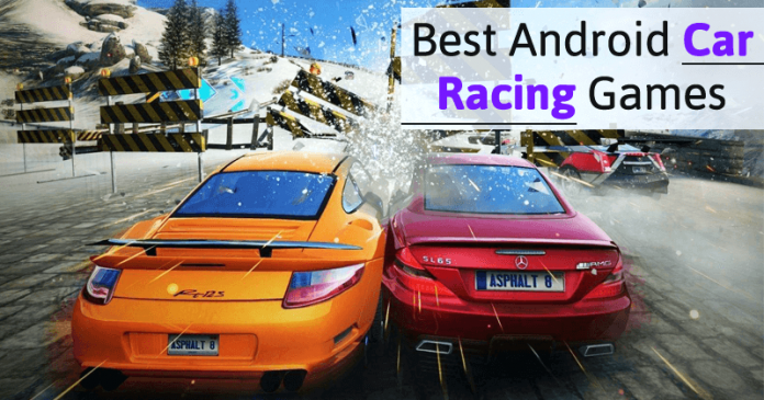 25 Best Android Car Racing Games That You Should Try 2017