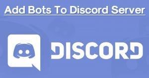 How To Add Bots To Your Discord Server