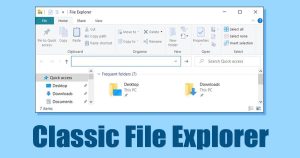 How to Get the Classic File Explorer in Windows 11