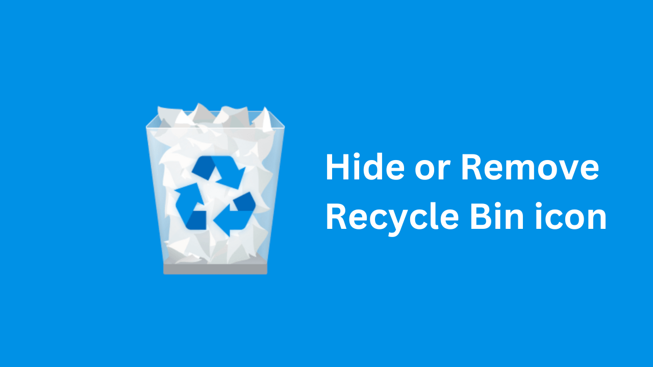 How to Hide or Remove Recycle Bin icon in Windows 11