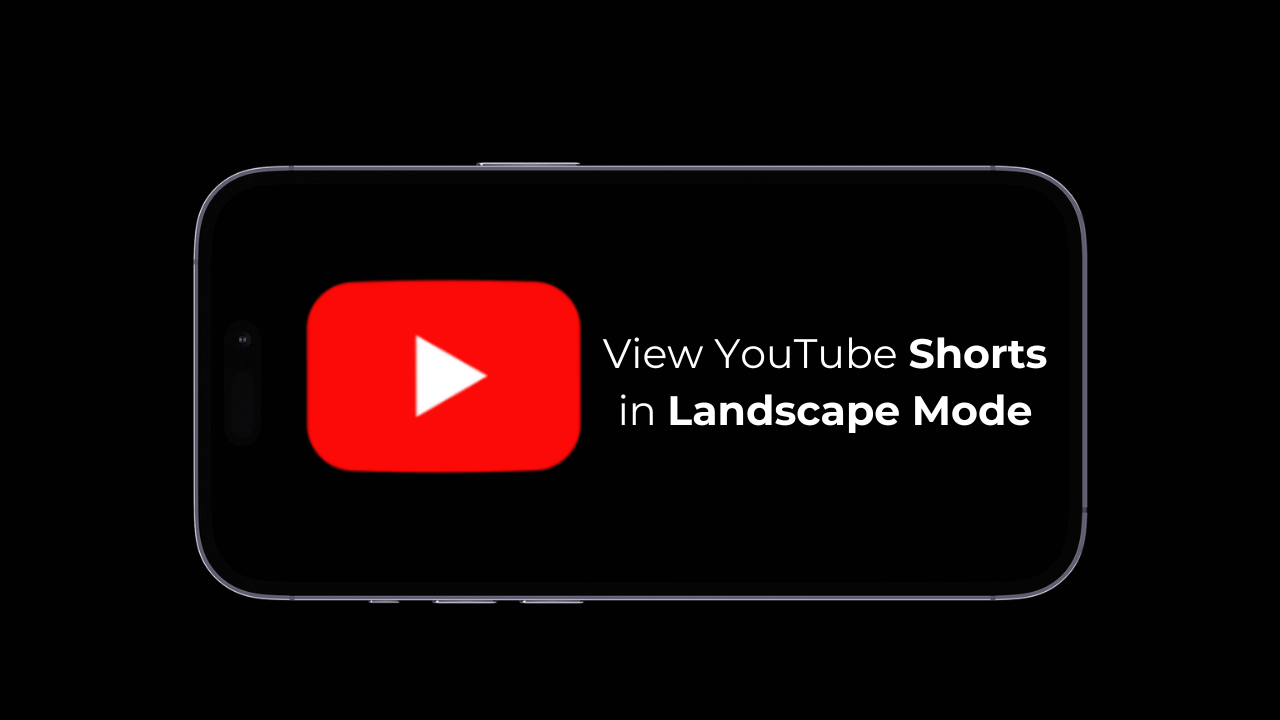 How to View YouTube Shorts in Landscape Mode